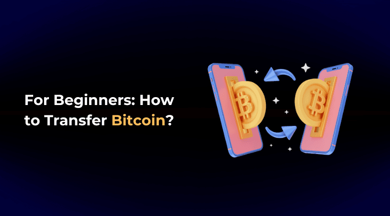 For Beginners: How to Transfer Bitcoin?