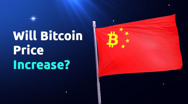 Will Bitcoin price increase because of China?