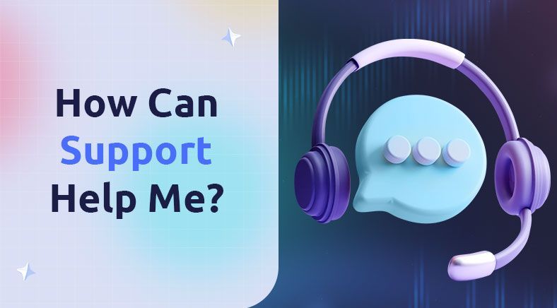 How Can Support Help Me?